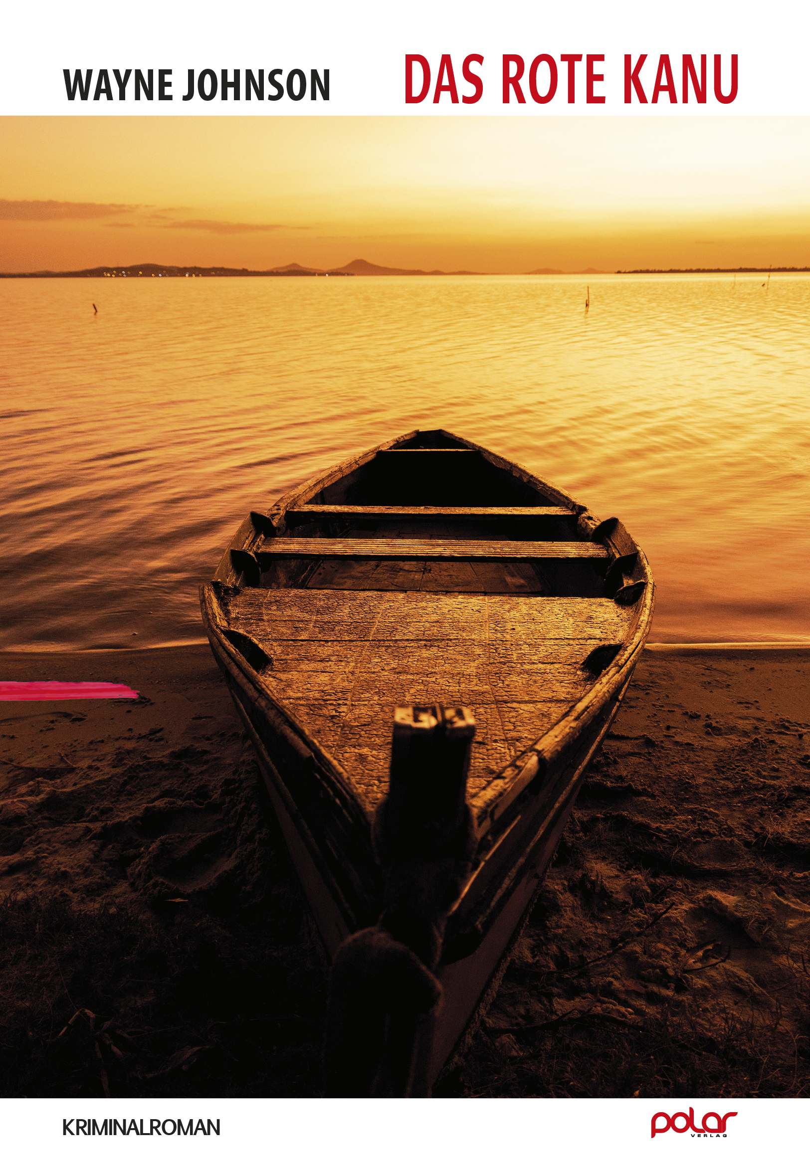 Wayne Johnson: Das rote Kanu – Polar Verlag